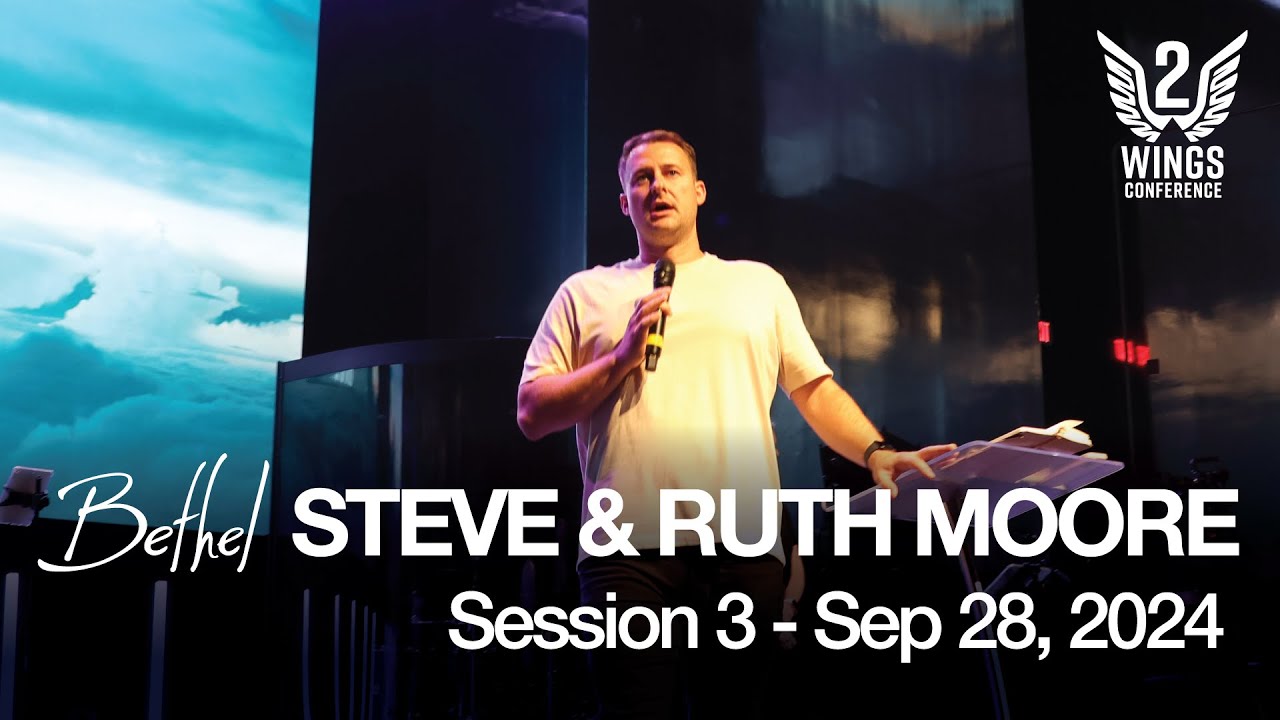 2WINGS CONFERENCE | SESSION 3 - STEVE & RUTH MOORE | SEP 28 2024 - YouTube