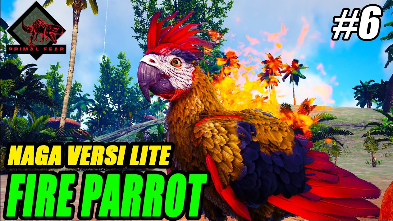 NAGA BERKEDOK BURUNG TAMING FIRE PARROT | ARK : PRIMAL FEAR #6 - YouTube