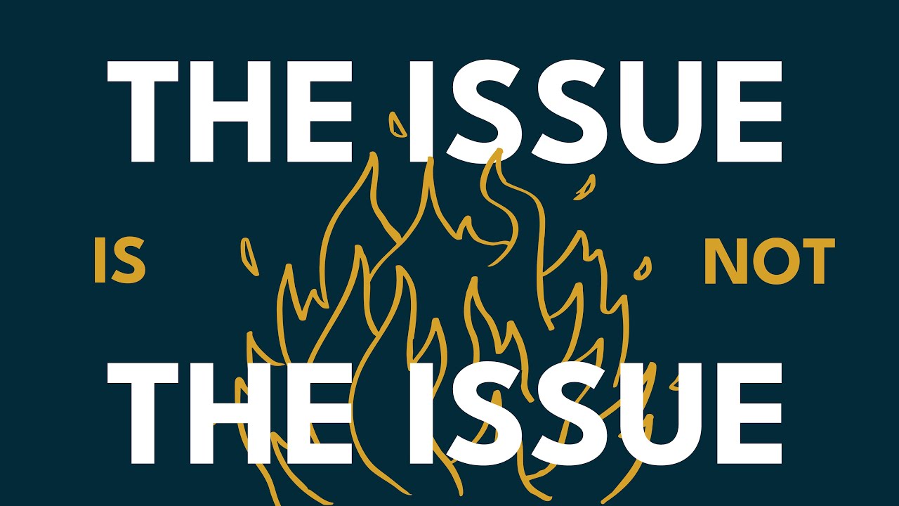 The Issue Is Not The Issue | James Glutting - YouTube