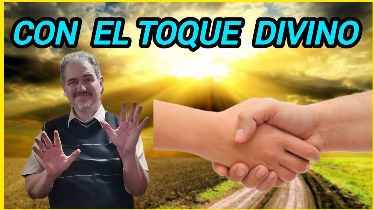 CON EL TOQUE DIVINO - YouTube