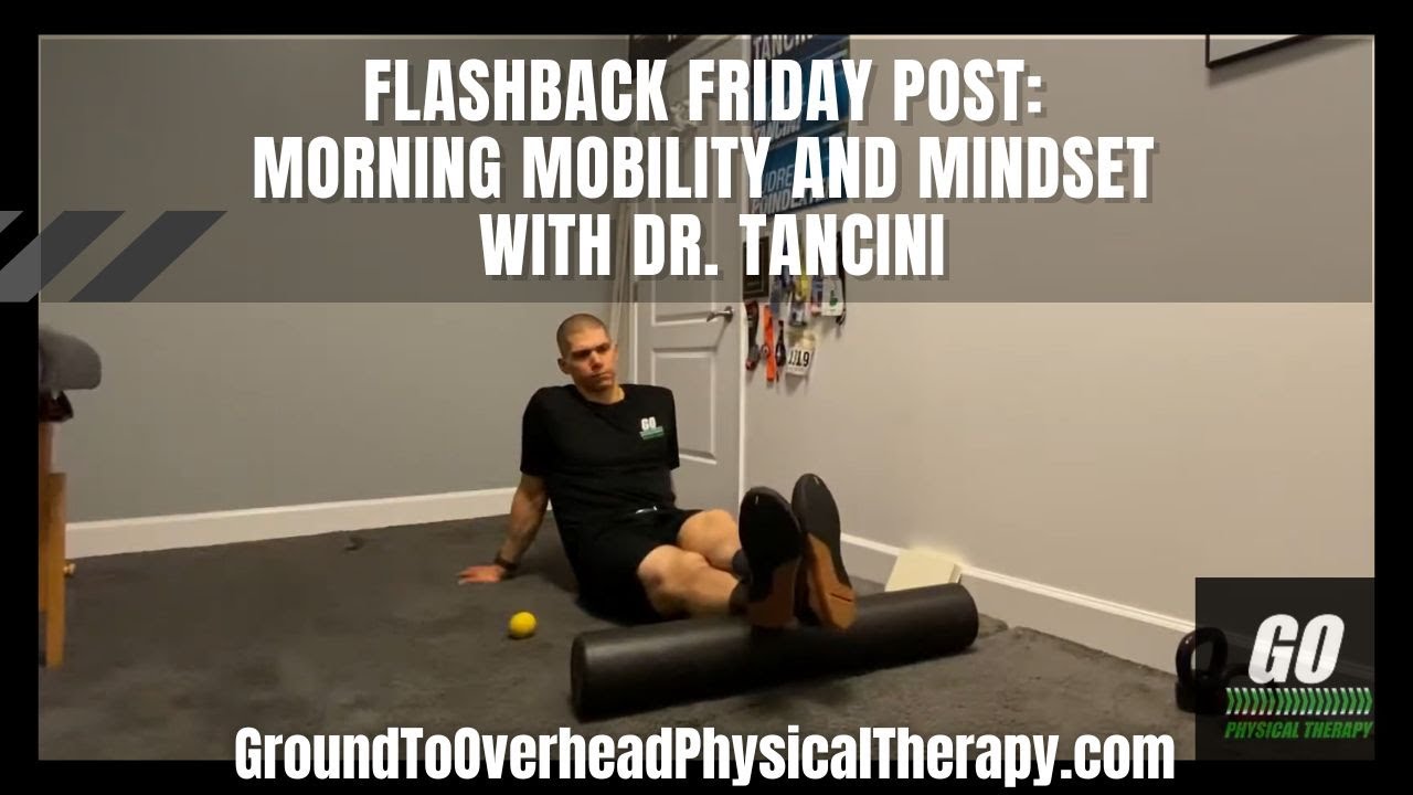 Flashback Friday Post: Morning Mobility and Mindset with Dr. Tancini ...