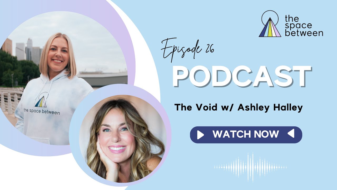 Ep 26: The Void with Ashley Halley - YouTube