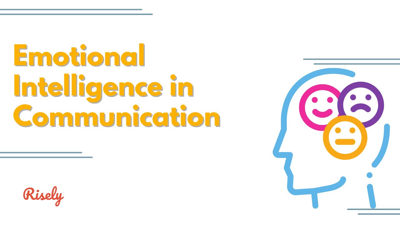 Emotional Intelligence and Communication Skills | Risely - YouTube