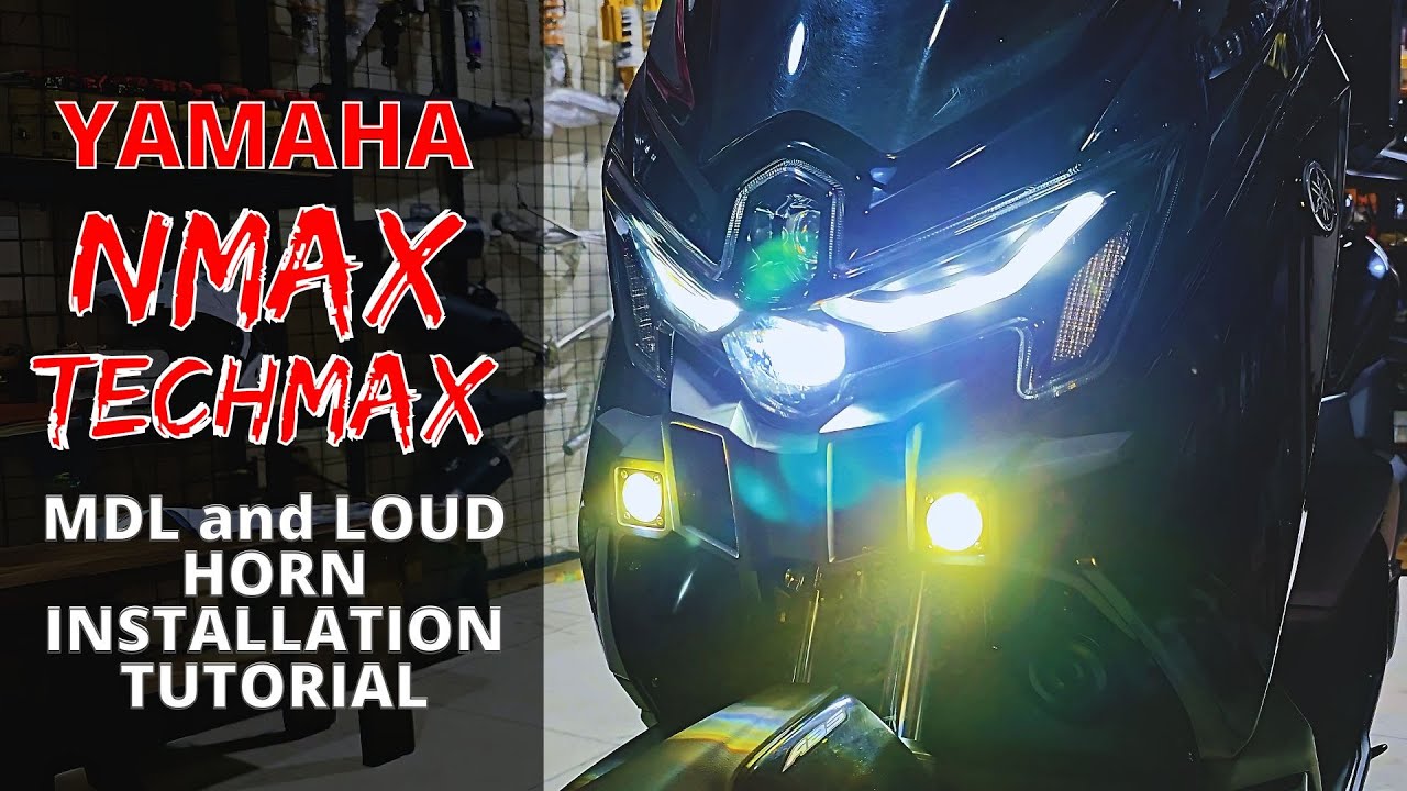 NMAX TECHMAX MDL and Loud Horn Installation Tutorial - YouTube