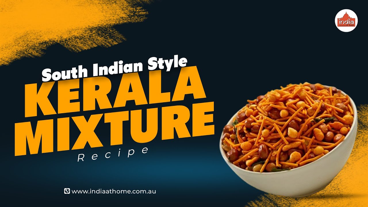 Authentic South Indian Kerala Mixture Recipe | Crunchy & Spicy Snack ...