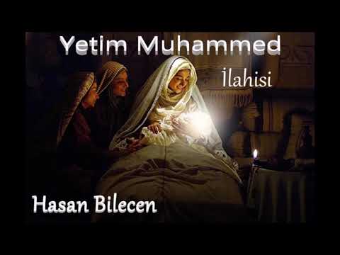Hasan Bilecen - Yetim Muhammed 2019