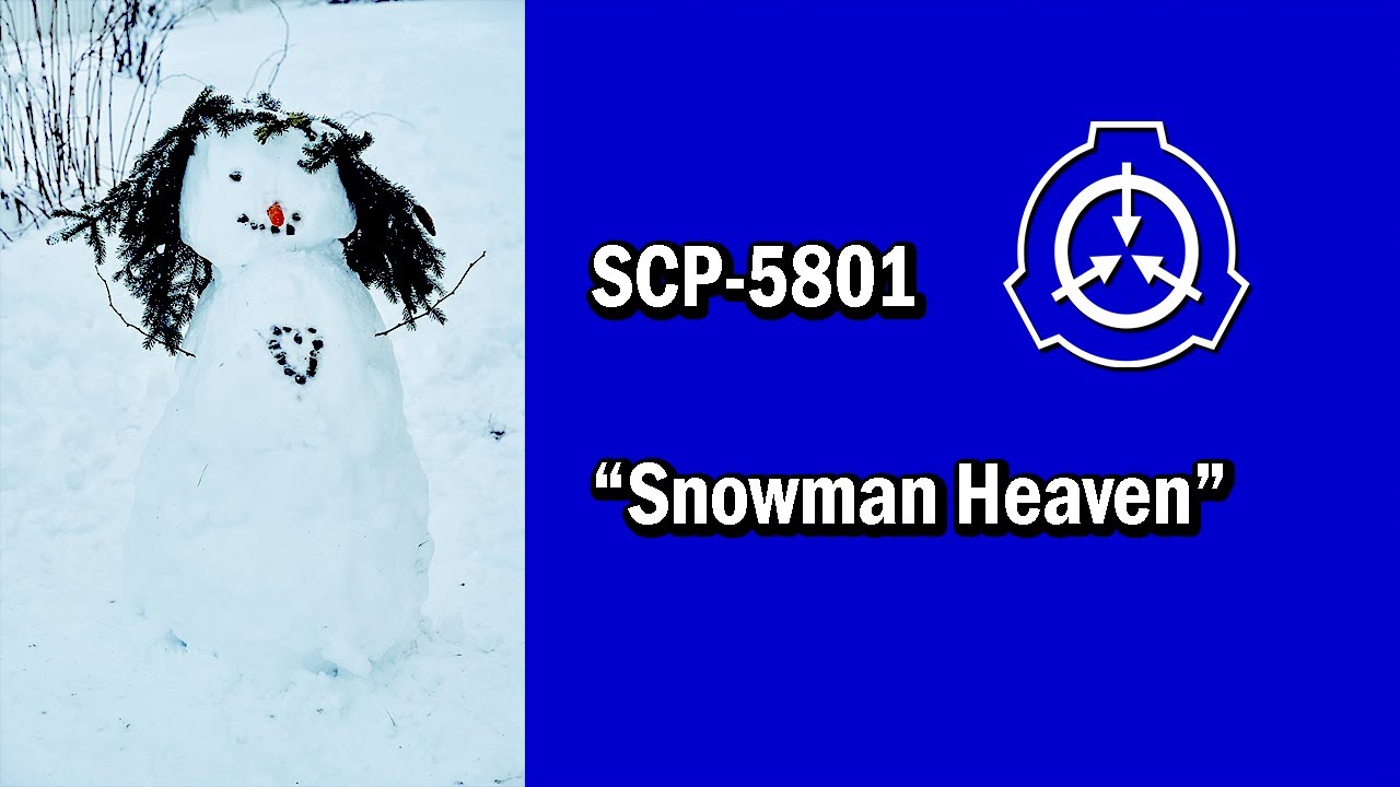 SCP-5801 "Snowman Heaven" Safe [SCP Document Reading] - YouTube