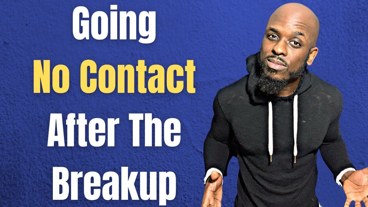 THE POWER OF GOING NO CONTACT WITH YOUR EX AFTER A BREAKUP | The No ...