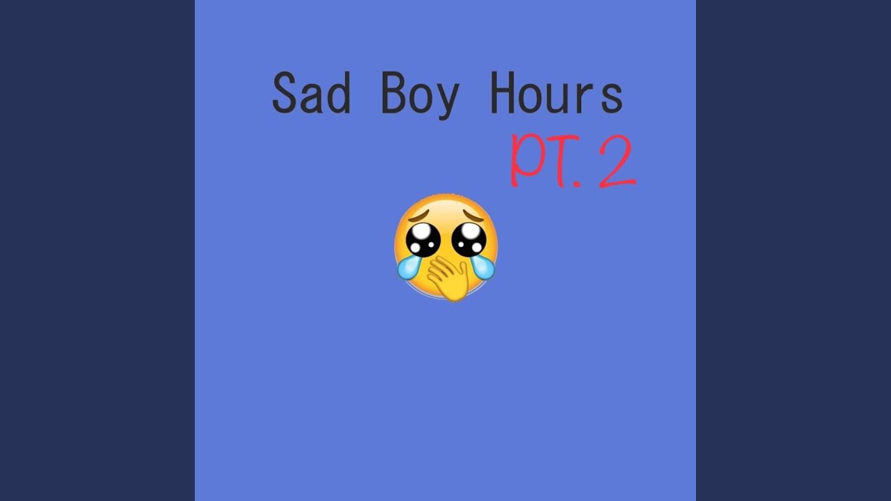 Sad Boy Hours, Pt. 2 (feat. Whiteboicami) - YouTube