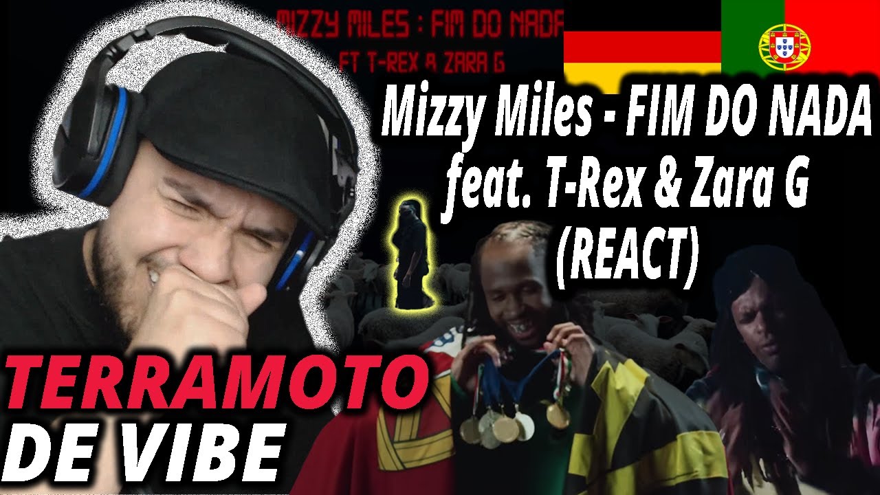 Mizzy Miles - FIM DO NADA feat. T-Rex & Zara G (React) I I Filho de ...