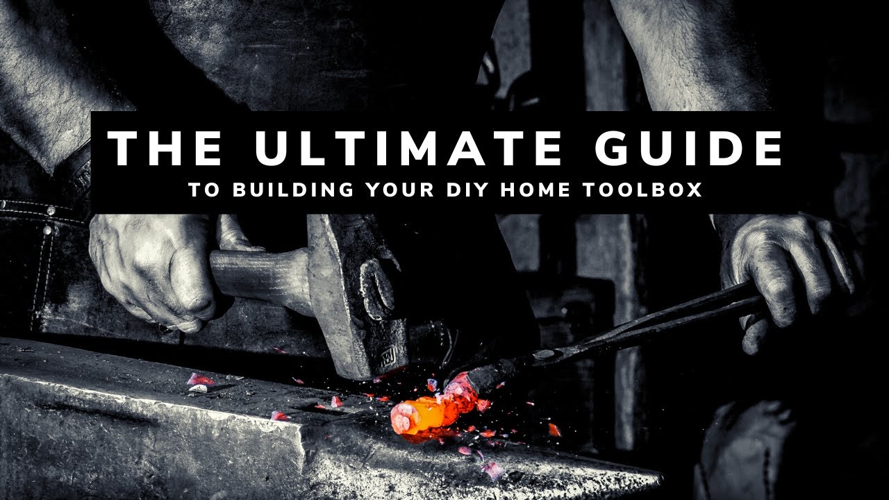 The Ultimate Guide to Building Your DIY Home Toolbox - YouTube