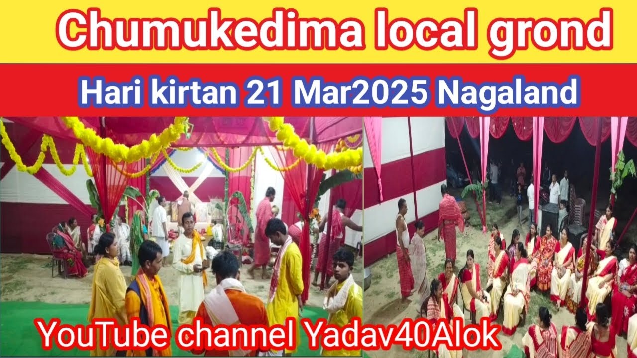 Chumukedima local grond Hari kirtan21mar2025 Nagaland - YouTube
