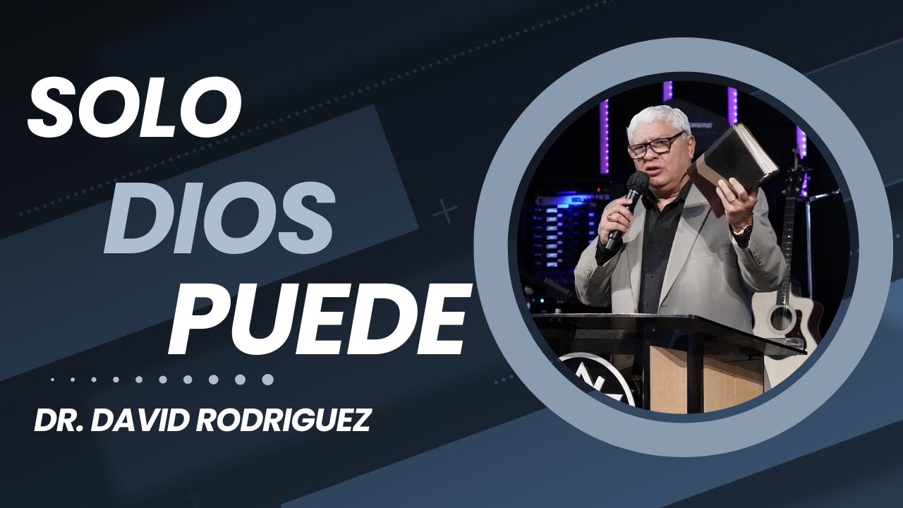 Solo Dios | Pastor Dr. David Rodriguez | Milagros | Fe | TBB El ...