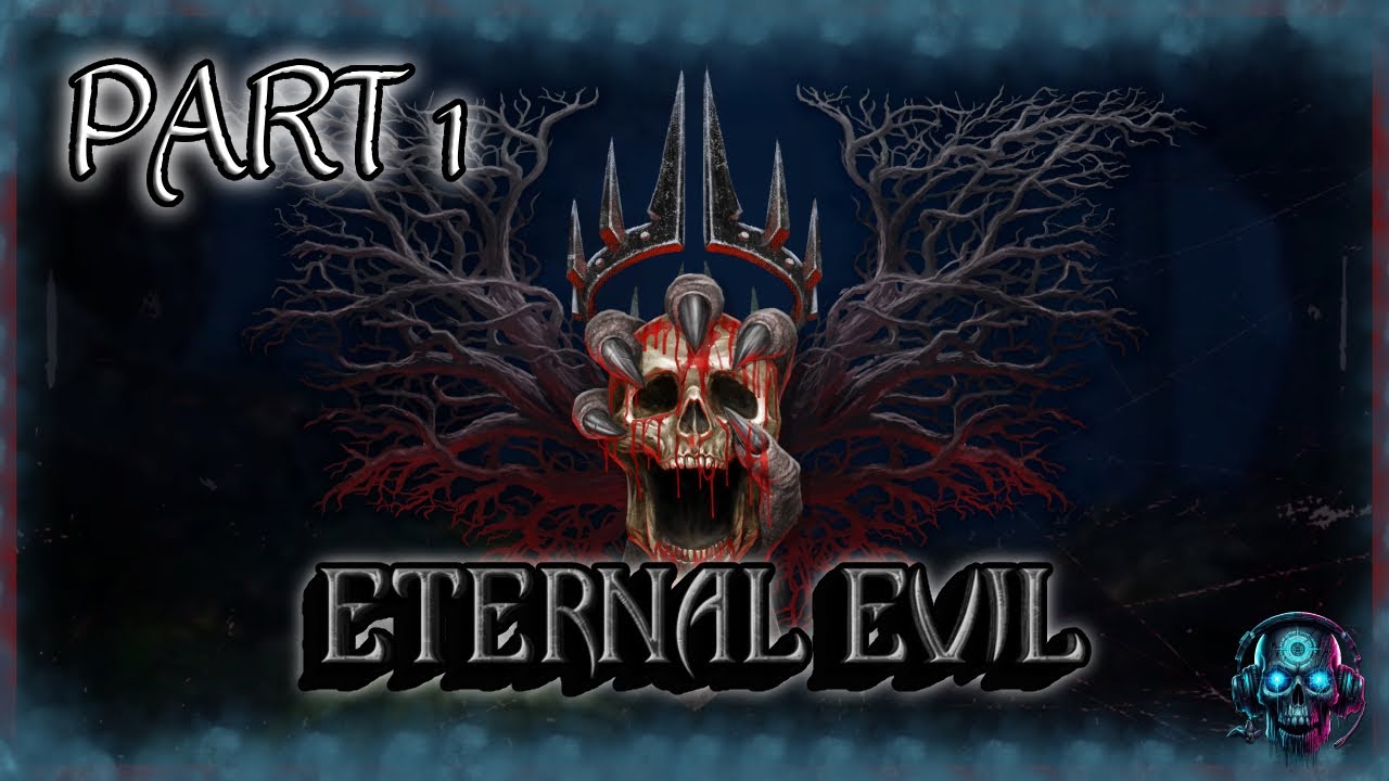 THE DARKNESS FOUND HIM FIRST! | Eternal Evil | Part 1 - YouTube