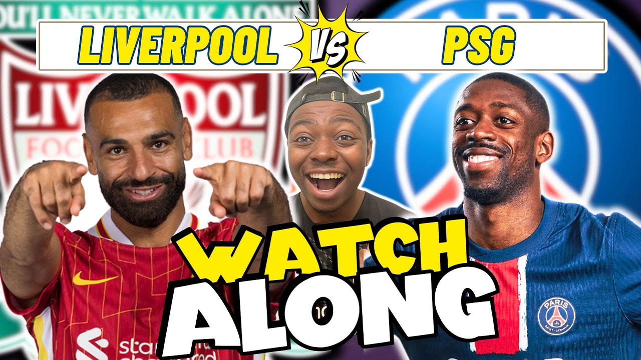 Liverpool Vs PSG LIVE Watchalong With Monts - YouTube