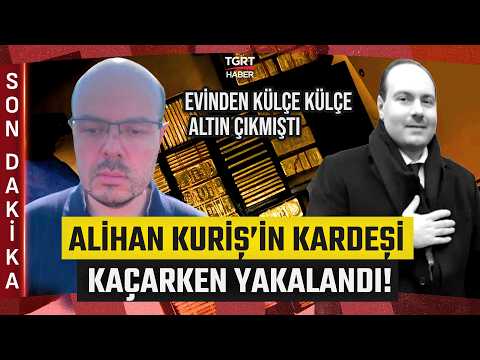 #SONDAKİKA | Alihan Kuriş'in Kardeşi Hilmi Tuna Kuriş, Yurt Dışına Kaçma Hazırlığındayken Yakalandı!