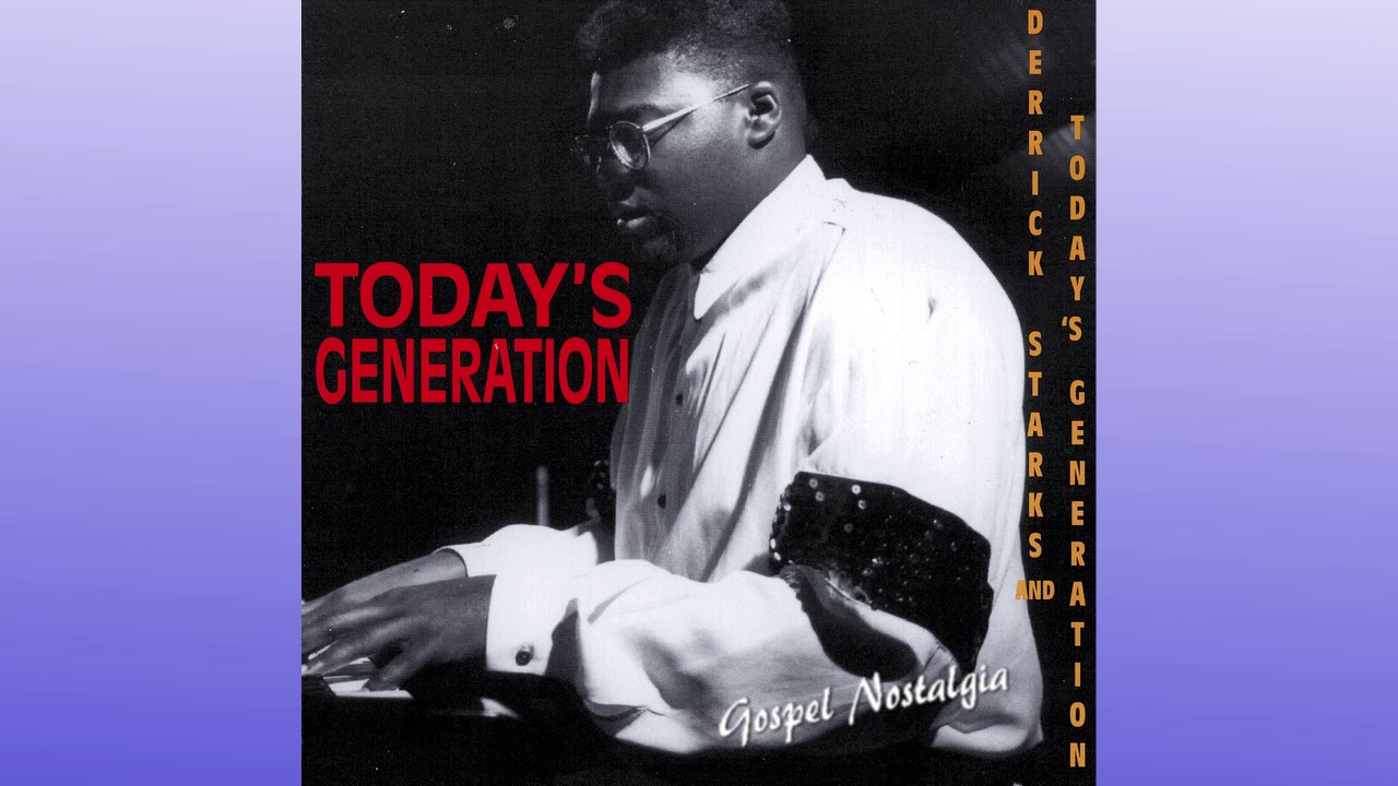 Derrick Starks & Today's Generation (1994) "Complete Full Album" - YouTube