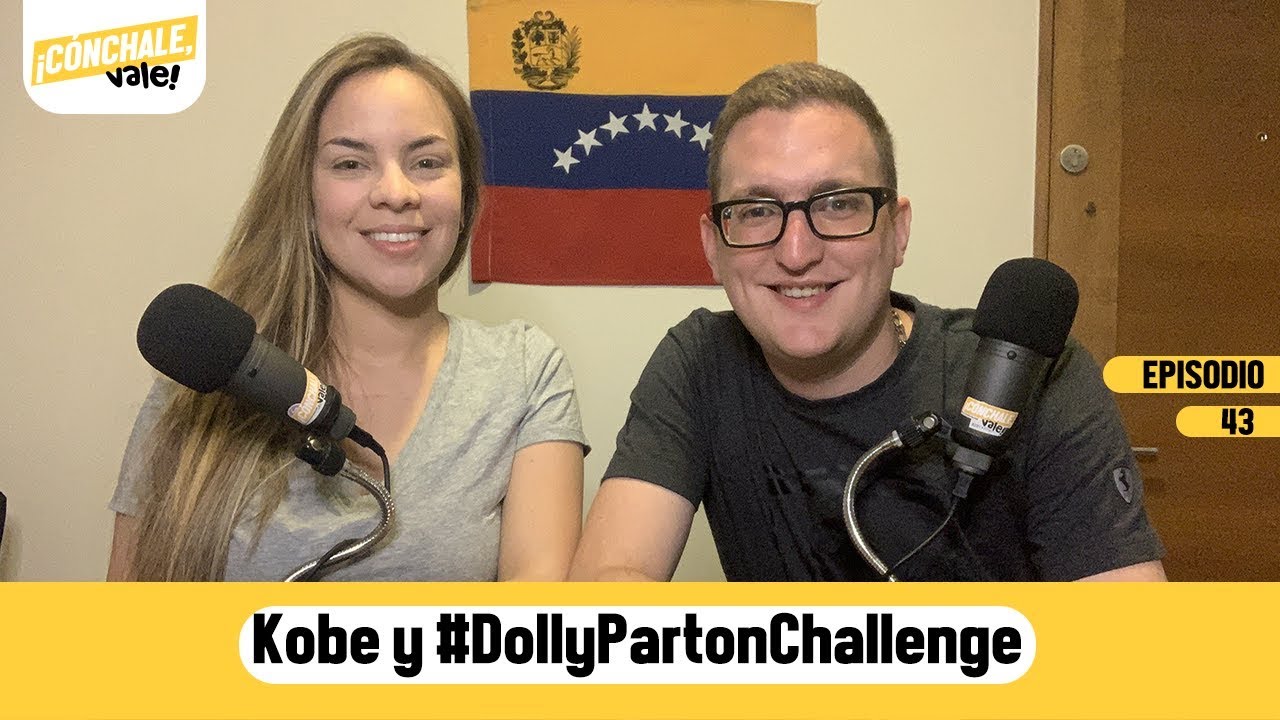 ¡Cónchale, vale! Ep 43 - Kobe y #DollyPartonChallenge - YouTube