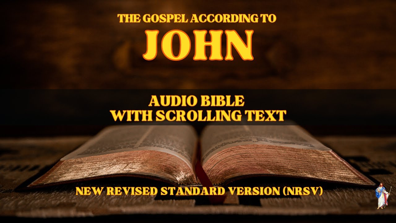 THE GOSPEL ACCORDING TO JOHN : HOLY BIBLE AUDIO NRSV WITH SCROLLING ...