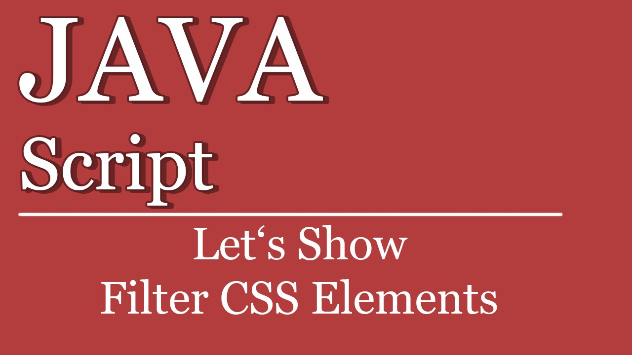 Let's Show #147 - JavaScript Tutorial - Filter Elements with CSS ...