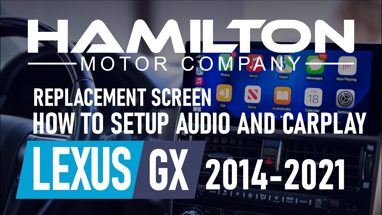Setup Audio and CarPlay: 2014-2021 Lexus GX Hamilton Conversion Kit for ...