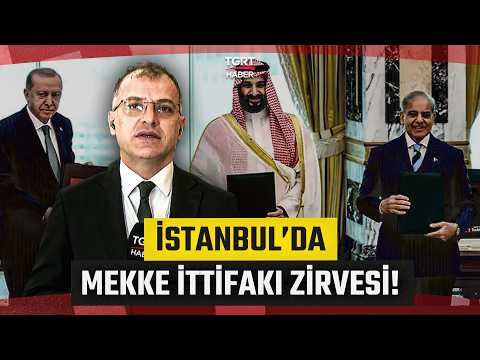Mekke İttifakı İçin Kritik Gün! İlk Toplantının Adresi İstanbul: Zirvede Ana Başlık 'Güvenlik'