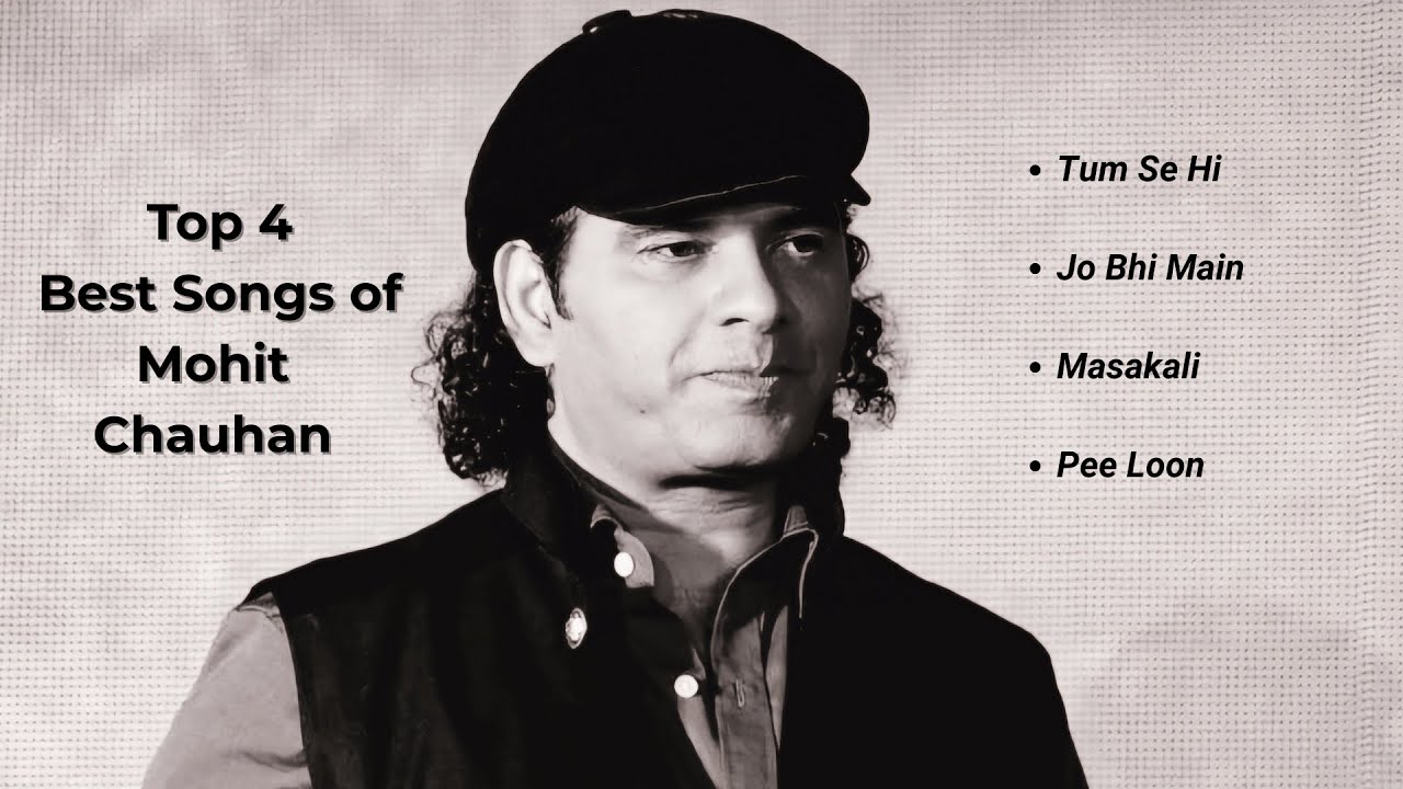 Top 4 Best Songs of Mohit Chauhan 🎶 | Romantic & Soulful Hits - YouTube