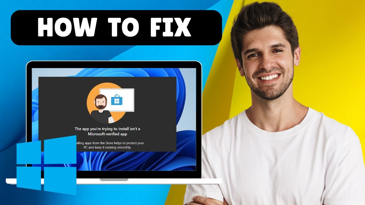 Fix “The App You're Trying to Install Isn't a Microsoft-Verified App” on Windows 11 | Quick ...