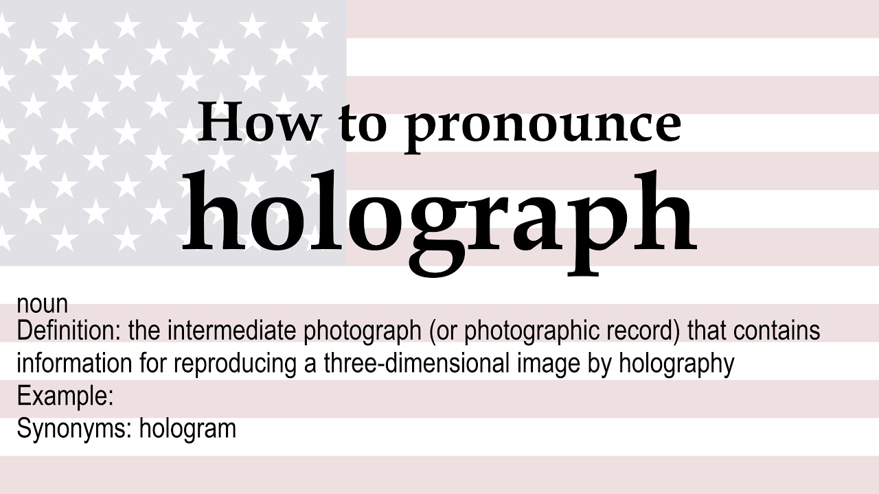 How to pronounce 'holograph' + meaning - YouTube