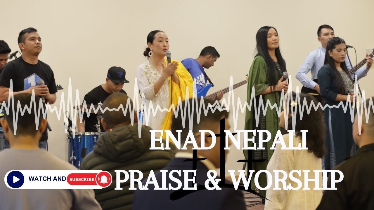 ENAD NEPALI CHURCH || PRAISE & WORSHIP SERVICE - YouTube