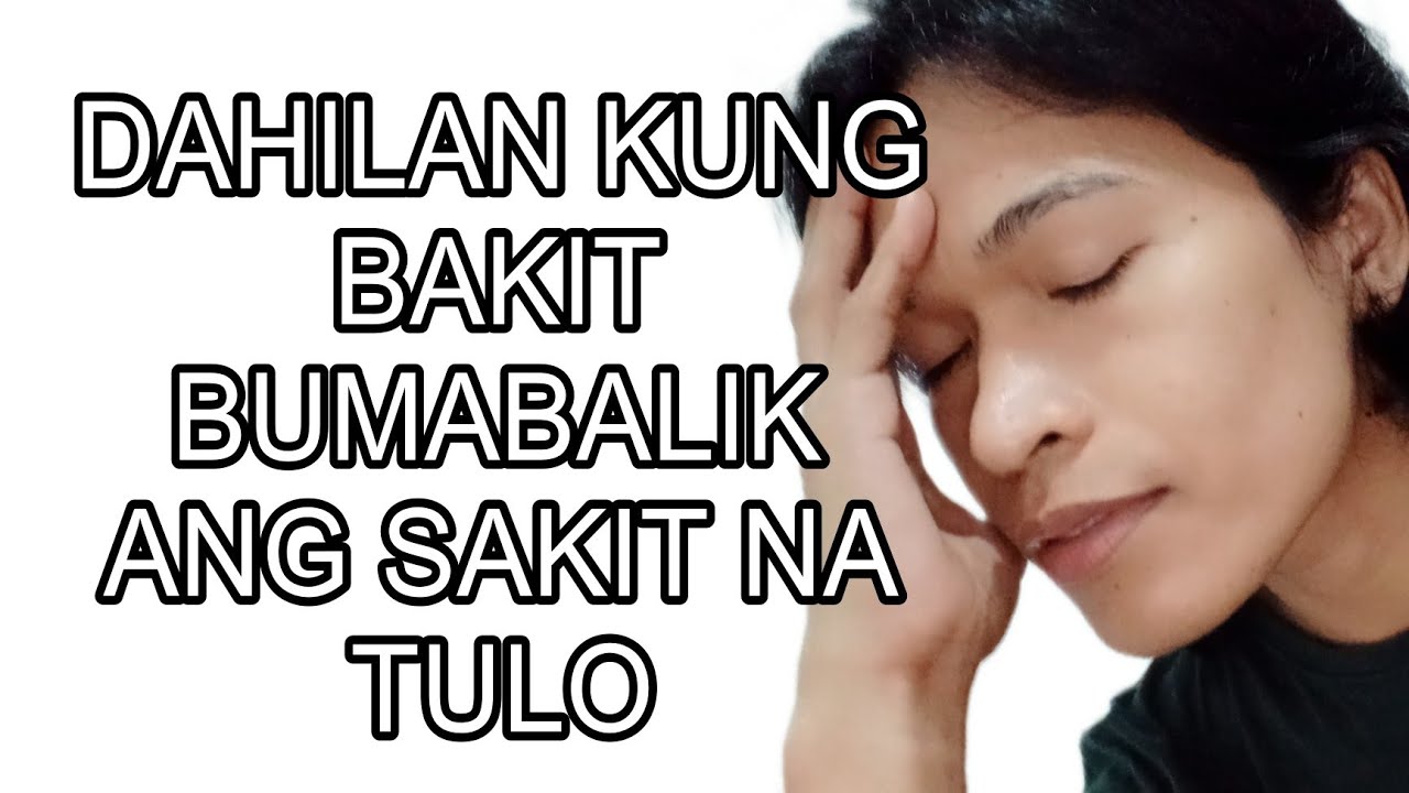 SAKIT NA TULO GUMALING NA PERO BUMALIK #TULO - YouTube