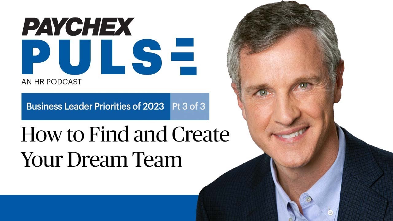 How to Find and Create Your Dream Team – Business Leader Priorities of ...