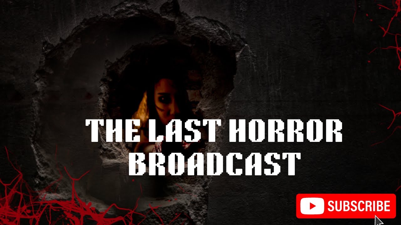 THE LAST HORROR BROADCAST - YouTube
