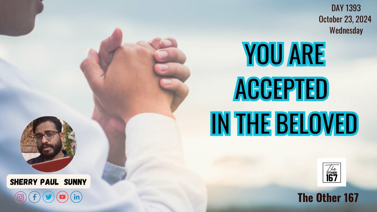 YOU ARE ACCEPTED IN THE BELOVED | Sherry Paul Sunny | The Other 167 ...