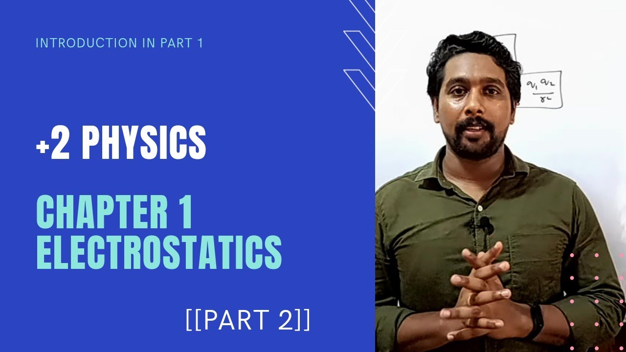 PLUS TWO PHYSICS CHAPTER 1 ELECTROSTATICS (PART 2) - YouTube