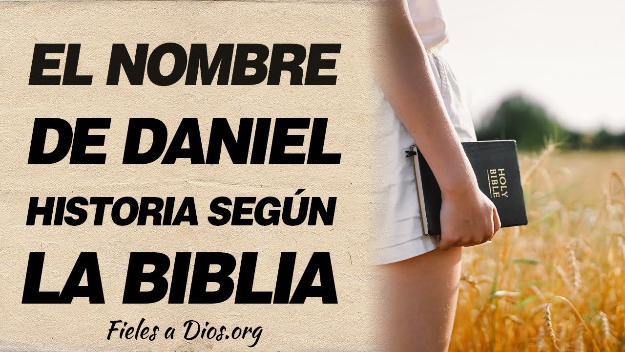 🙏 El nombre de Daniel - Historia, origen y significado según la Biblia ...