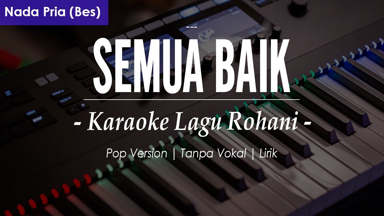 SEMUA BAIK - Nada Pria | Chord Bes | (Karaoke/Lirik) || Rohani Kristen ...