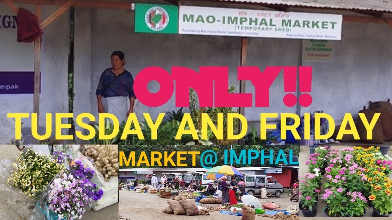 MAO MARKET in Imphal | Mao allu 🥔 peiduna leihouray | weekly market in ...