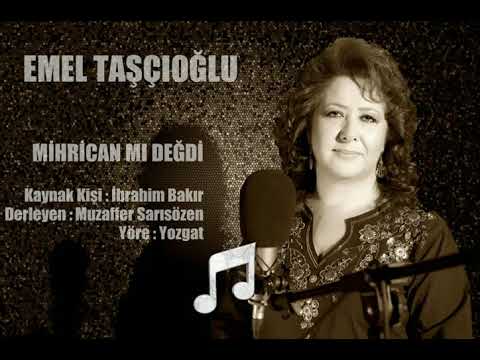 Emel Taşçıoğlu - Mihrican Mı Değdi