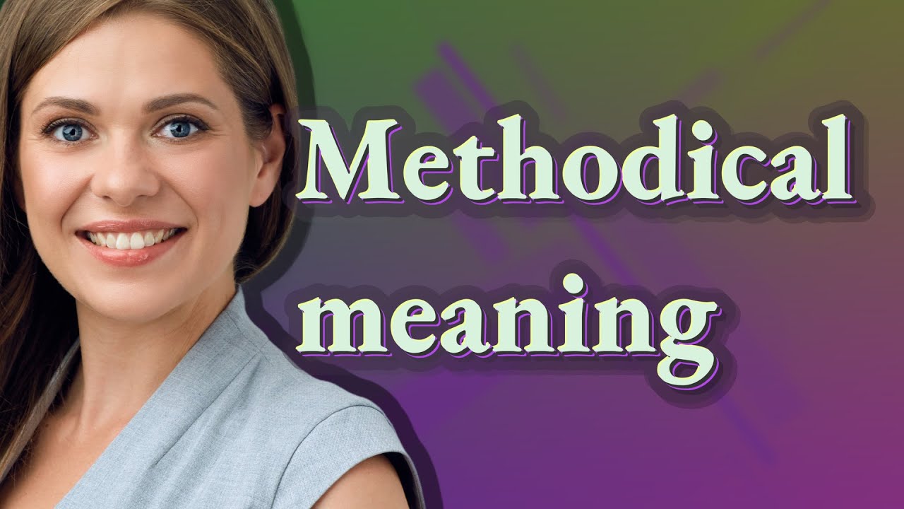 Methodical | meaning of Methodical - YouTube