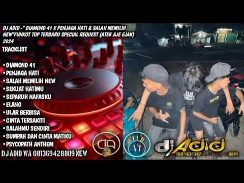DJ ADID -"DIAMOND 41 X PENJAGA HATI & SALAH MEMILIH NEW "FUNKOT TOP (ATEK AJE EJAK)2024 - YouTube