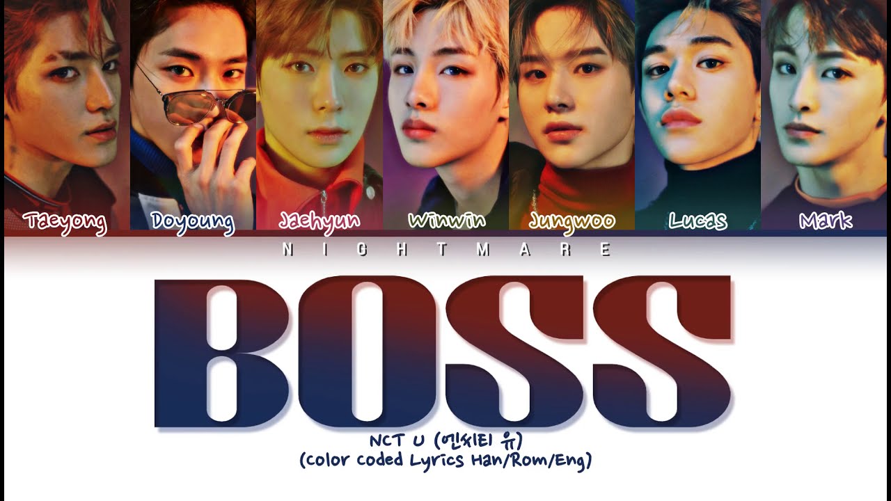 NCT U (엔씨티 유) - 'Boss' Lyrics [Color Coded Lyrics Han/Rom/Eng/가사] - YouTube