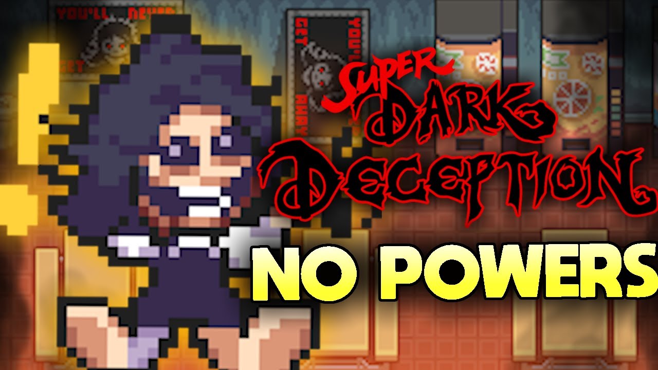 SUPER DARK DECEPTION Elementary Evil [NO POWERS] [NO DEATHS] [PRE-PATCH ...