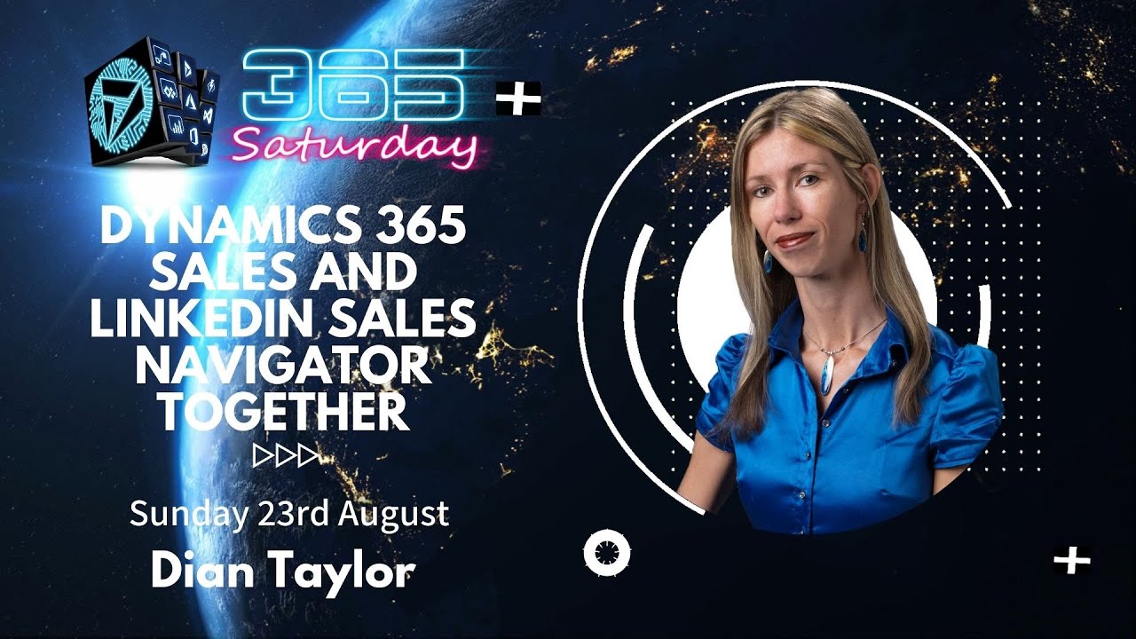 Session #2: Dian Taylor D365 Sales and LinkedIn Sales Navigator ...