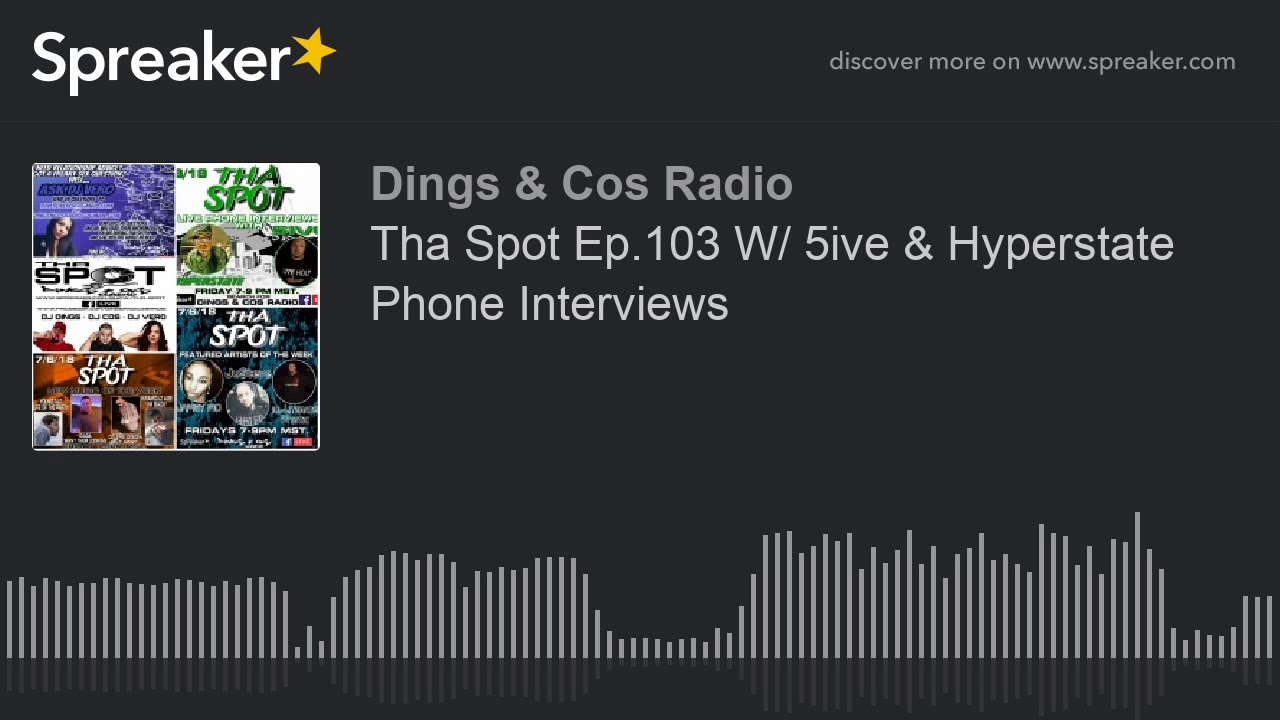 Tha Spot Ep.103 W/ 5ive & Hyperstate Phone Interviews (part 6 of 10) - YouTube