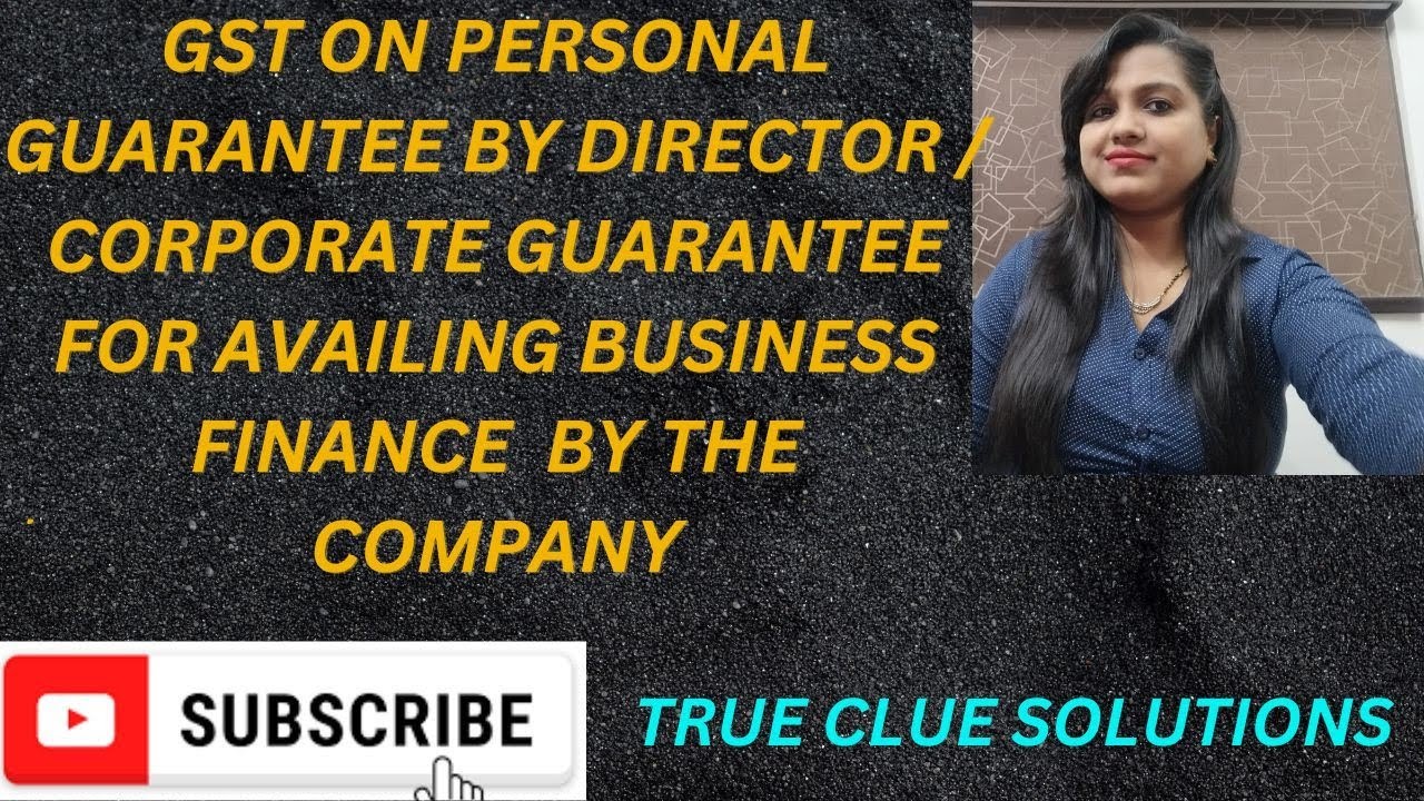GST on Personal Guarantee by Director | Corporate Guarantee by company ...