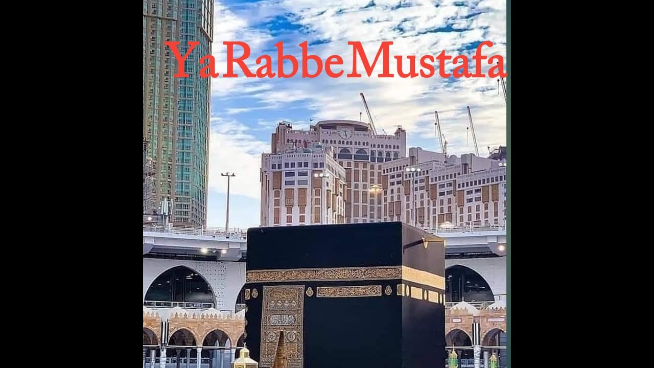 Ya Rabbe Mustafa naat - YouTube