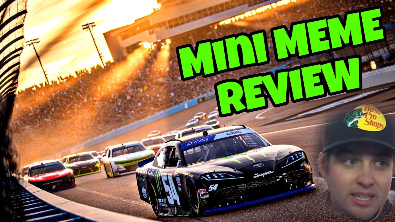 Xfinity Phoenix Championship Race Mini Meme Review [NASCAR Meme] - YouTube