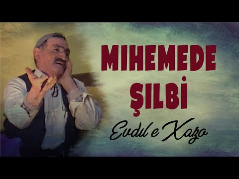 Mıhemede Şılbe - Evdıl e Xazo