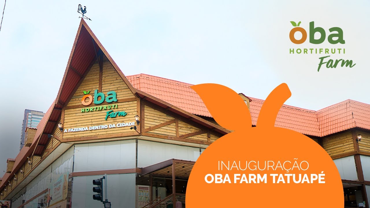 Inauguração Oba Hortifruti Farm Tatuapé | Abril 2024 | Oba Hortifruti ...